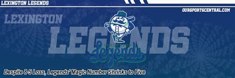Despite 8 5 Loss Legends Magic Number Shrinks To Five Oursports Central