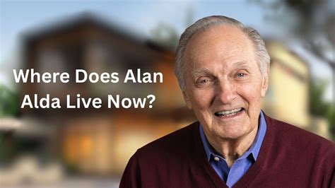 Where Does Alan Alda Live Now Home Briefings