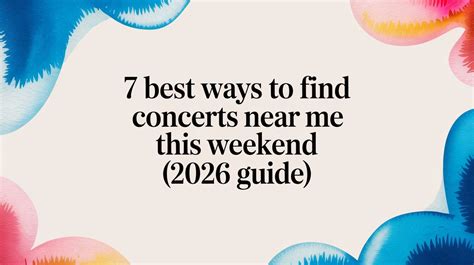7 Best Ways To Find Concerts Near Me This Weekend 2026 Guide — Tourguru