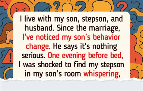I Kicked My Stepson Out Of Our House My Own Son Is My Priority
