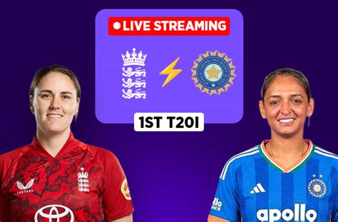 Where To Watch 1st T20i England Women Vs India Women Live Streaming Guide Female Cricket
