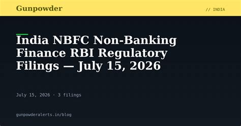 India Nbfc Non Banking Finance Rbi Regulatory Filings — July 15 2026