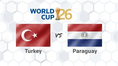 Turkey Vs Paraguay Live Match At Fifa World Cup 2026