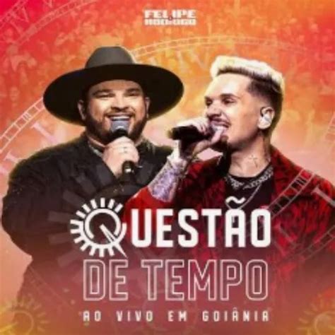 Felipe E Rodrigo Cd Questao De Tempo Ao Vivo Em Goiania Sertanejo