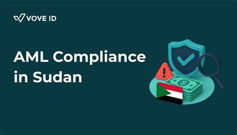 Aml Compliance In Sudan Guide For Regulated Businesses