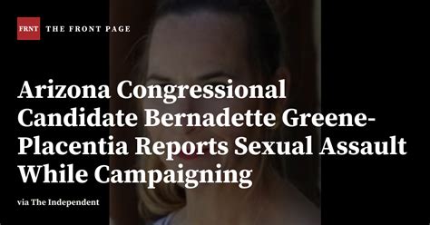 Arizona Congressional Candidate Bernadette Greene Placentia Reports