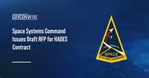 Space Systems Command Issues Draft Rfp For Hades Contract