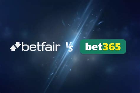 Betfair Vs Bet365 Which Bookmaker Is Best