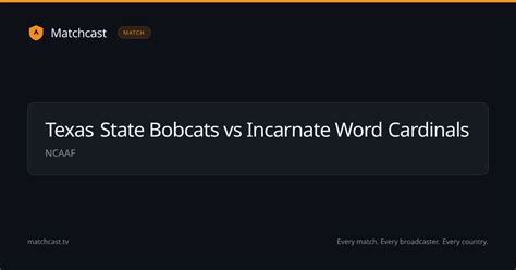 Texas State Bobcats Vs Incarnate Word Cardinals · Matchcast