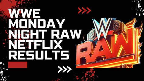 Wwe Monday Night Raw On Netflix Results Winners Highlights