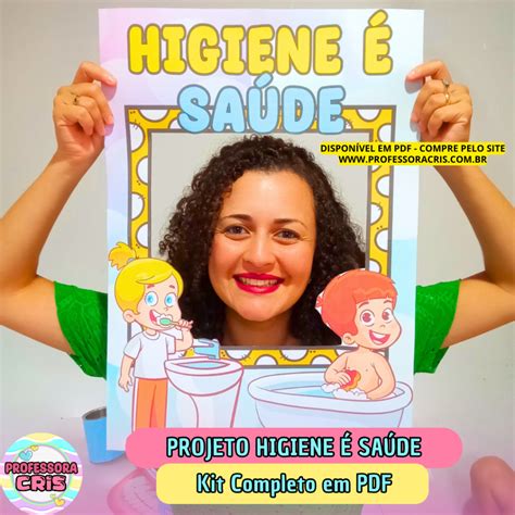 Projeto Higiene É SaÚde Professora Cris Ensinando Com Carinho