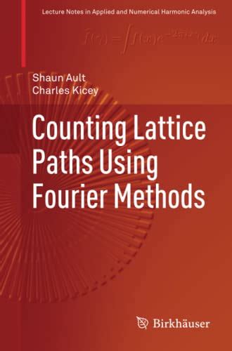 Counting Lattice Paths Using Fourier Methods By Shaun Ault Goodreads