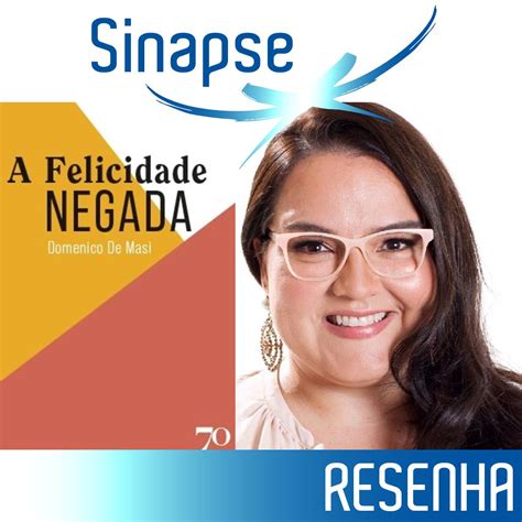 Sinapse Resenha A Felicidade Negada Por Tatiana Maia “não Há