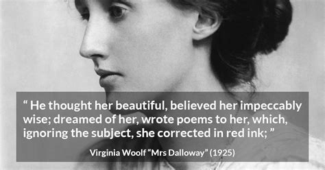 Virginia Woolf He Thought Her Beautiful Believed Her Impeccably”