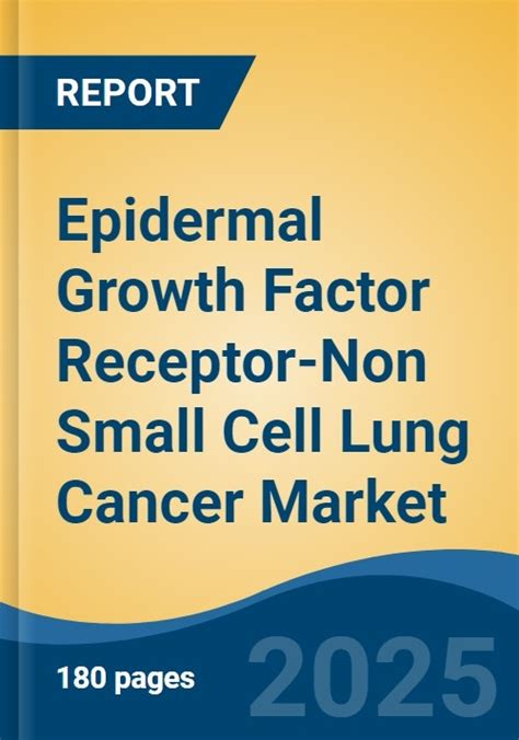 Epidermal Growth Factor Receptor Non Small Cell Lung Cancer Market Global Industry Size Share
