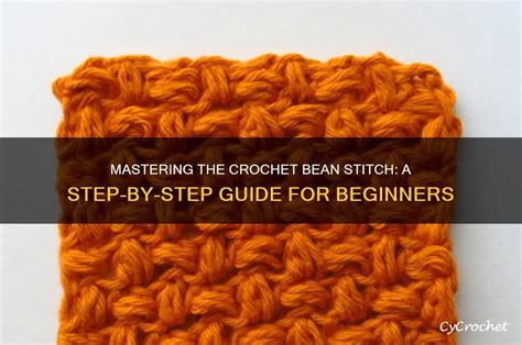 Mastering The Crochet Bean Stitch A Step By Step Guide For Beginners