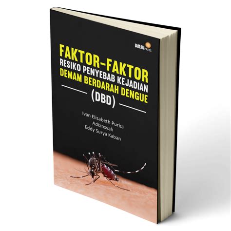 Faktor Faktor Risiko Penyebab Kejadian Demam Berdarah Dengue Dbd