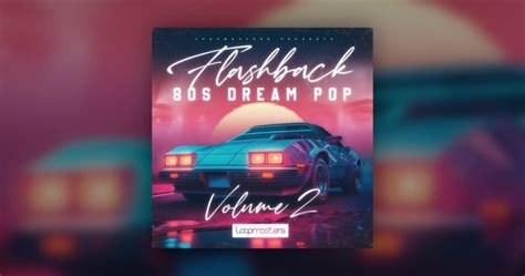 Flashback 80s Dream Pop Vol. 2 sample pack by Loopmasters