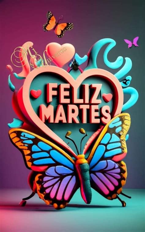 Feliz Martes Quotes Surrounded By Butterflies Feliz Martes Buenos