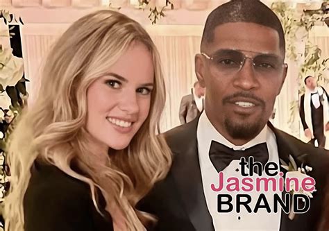 Jamie Foxx And Alyce Huckstepp Call It Quits Thejasminebrand