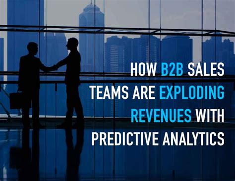 How B2b Sales Teams Are Boosting Revenues With Predictive Analytics