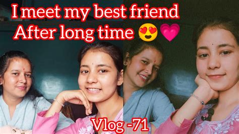 I Meet My Best Friend After Long Time 💟 We Enjoy The Day 🎉🎉🎉🎉🎉💗 Youtube