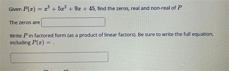 solved given p x x3 5x2 9x 45 ﻿find the zeros real and