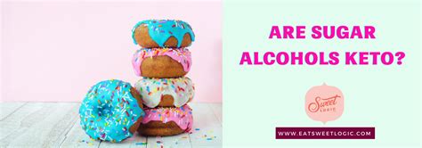 Are Sugar Alcohols Keto Sweet Logic