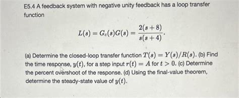 Solved E54 A Feedback System With Negative Unity Feedback