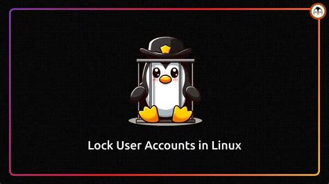 How To Lock User Accounts In Linux Using 6 Methods Rubuntushell