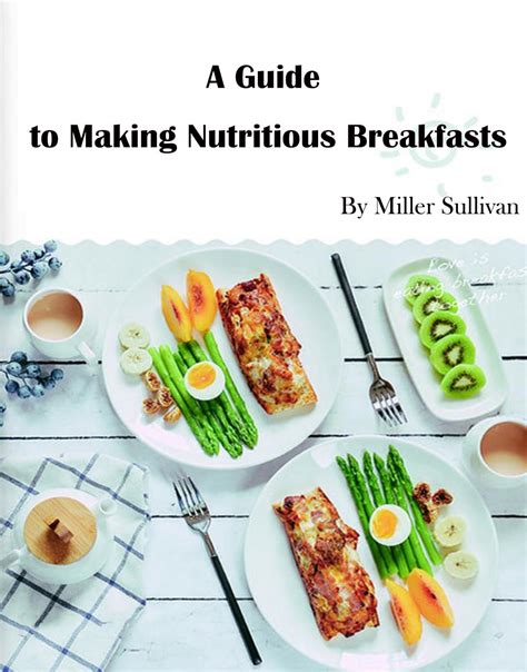 A Guide To Making Nutritious Breakfasts Ebook Sullivan