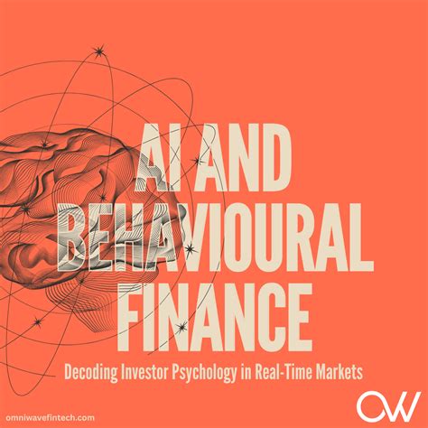 Ai And Behavioural Finance Decoding Investor Psychology In Real Time Markets Omniwave Fintech