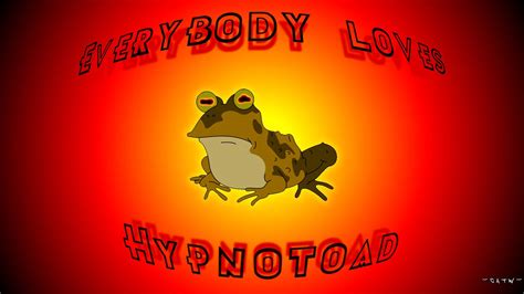 Everybody Loves Hypnotoad By Catw On Deviantart