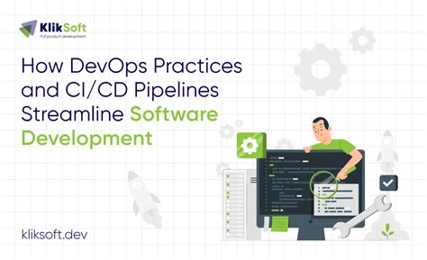 how devops practices and ci cd pipelines streamline software