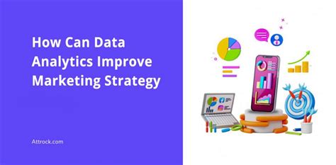 How Data Analytics Help Improve Marketing Strategy Attrock