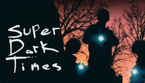 Super Dark Times Behind The Seemingly Innocent Suspenseful Story Lurks