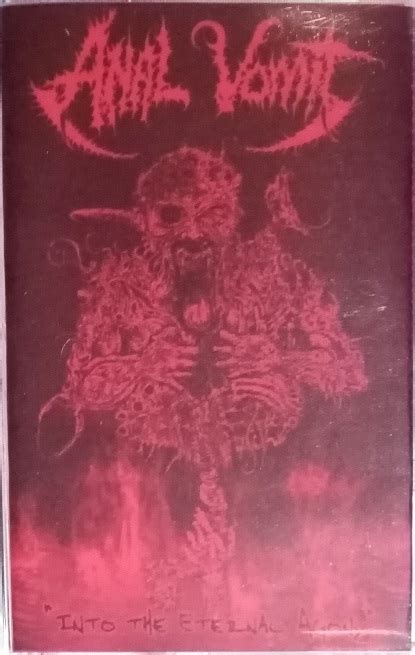 Anal Vomit Into The Eternal Agony Encyclopaedia Metallum The Metal