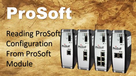 How To Read ProSoft Configuration From ProSoft Module Xybernetics