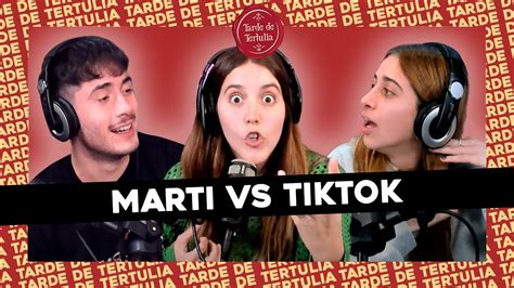 Tardedetertulia L Marti Vs Tiktok Delfi Gonzalez Y ¿quÉ Significa Viral Youtube
