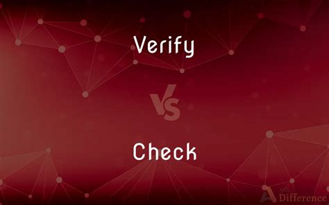 Verify Vs Check — Whats The Difference