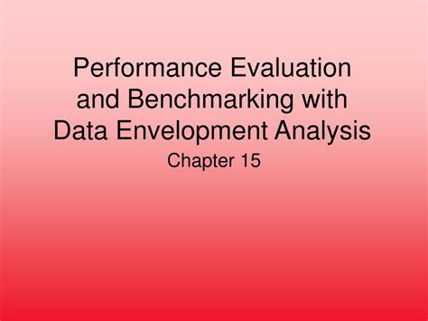 Ppt Performance Evaluation And Benchmarking With Data Envelopment