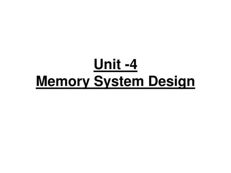 Ppt Unit 4 Memory System Design Powerpoint Presentation Free Download Id3756150