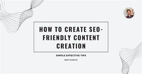 How to Create SEO-Friendly Content Creation | by Nikit Kadiya | Medium