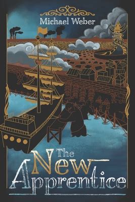 The New Apprentice By Michael Weber Goodreads