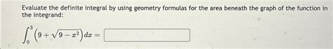 Solved Evaluate The Definite Integral By Using Geometry Chegg
