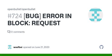 Bug Error In Block Request · Issue 724 · Openbulletopenbullet · Github
