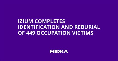 Izium Completes Identification And Reburial Of 449 Occupation Victims