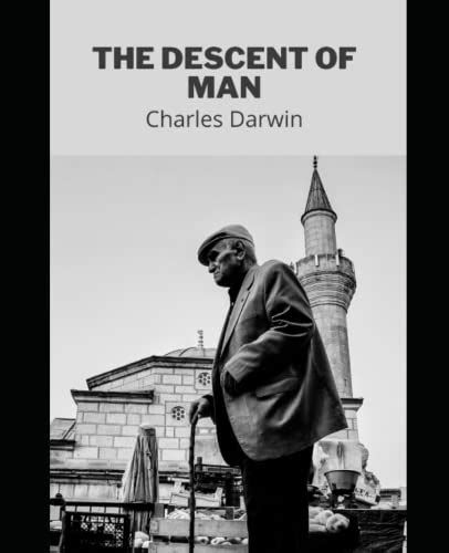 The Descent Of Man And Selection In Relation To Sex By Charles Darwin