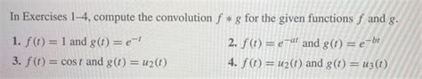 Solved In Exercises 1 4 Compute The Convolution F G For