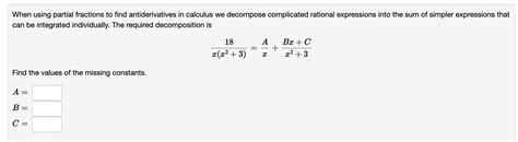 Solved When Using Partial Fractions To Find Antiderivatives